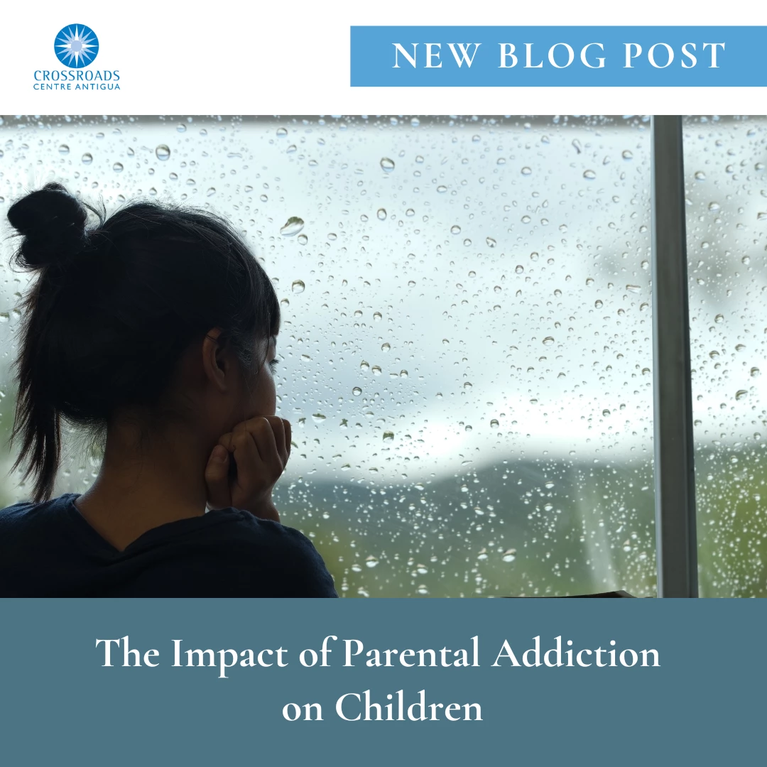 The Impact of Parental Addiction on Children - Crossroads Antigua